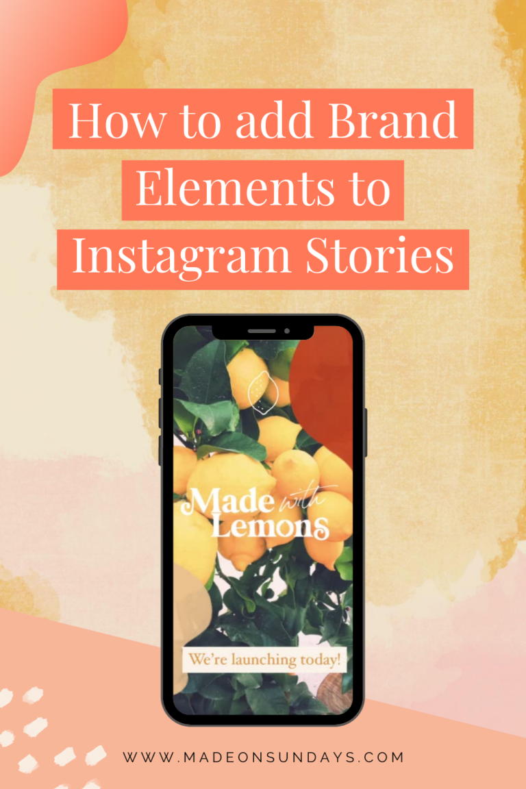 How to add Brand Elements to Instagram Stories - madeonsundays.com